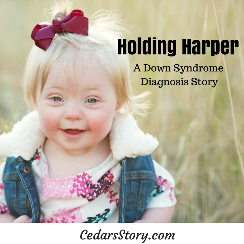 Holding Harper- A Down Syndrome Birth Diagnosis - Cedars Story